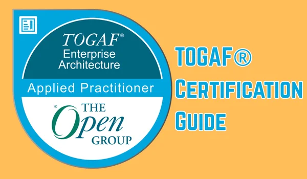 TOGAF® Certification Guide: Exam, Cost, Benefits, Career Scope & Salary ...